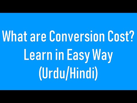 What are Conversion Costs?Conversion Costs Definition in (Urdu/Hindi)-MGT101 Financial Accounting