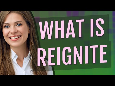 Reignite | meaning of Reignite