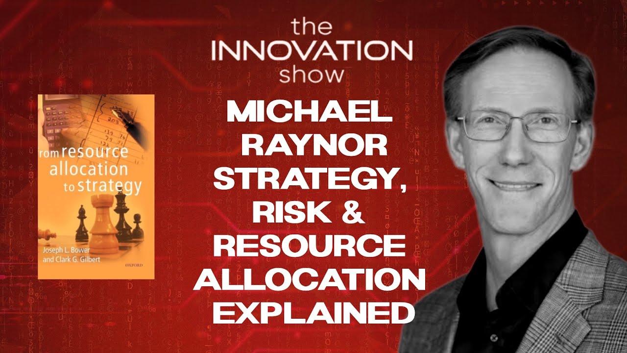 Michael Raynor: Strategy, Risk & Resource Allocation Explained