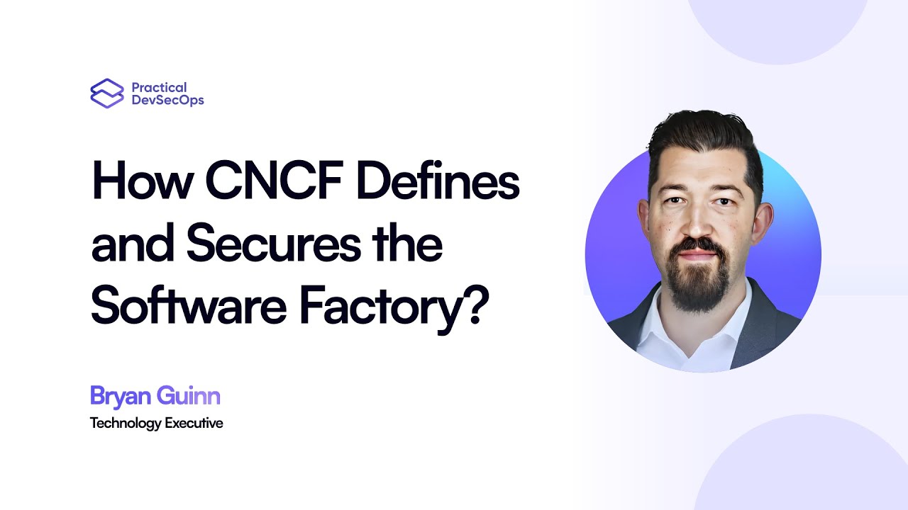 🔒 How CNCF Secures the Software Factory: DevSecOps Best Practices Revealed! 🚀