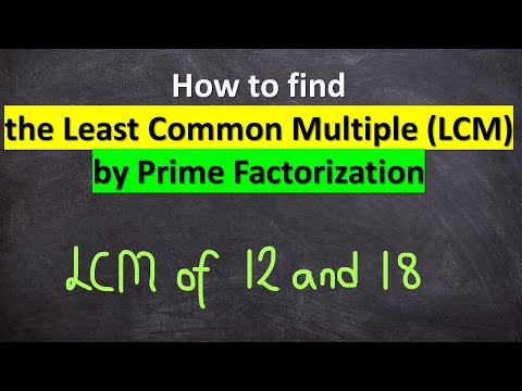 Finding the LCM of 12 and 18 by Prime Factorization