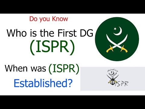 DG ISPR full form | whos is the first DG ISPR of Pakistan | when was established ispr