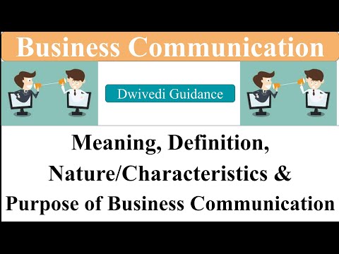 1| Business Communication | Meaning and Definition | Nature, Characteristics, Purpose, Communication