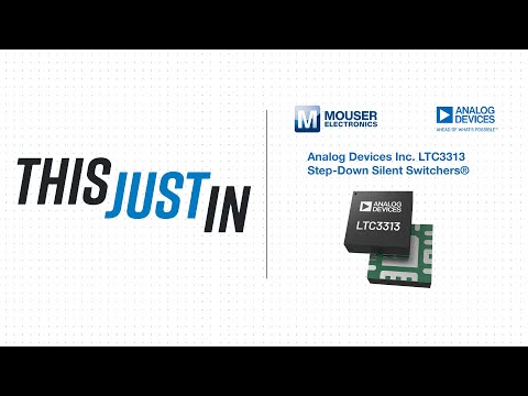 Analog Devices Inc. LTC3313 Step-Down Silent Switchers® - This Just In | Mouser Electronics
