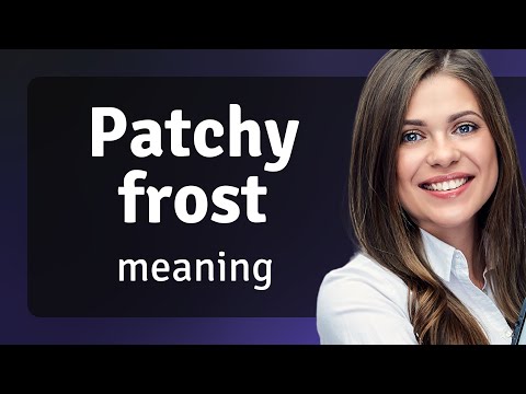 Understanding "Patchy Frost": A Guide for English Learners