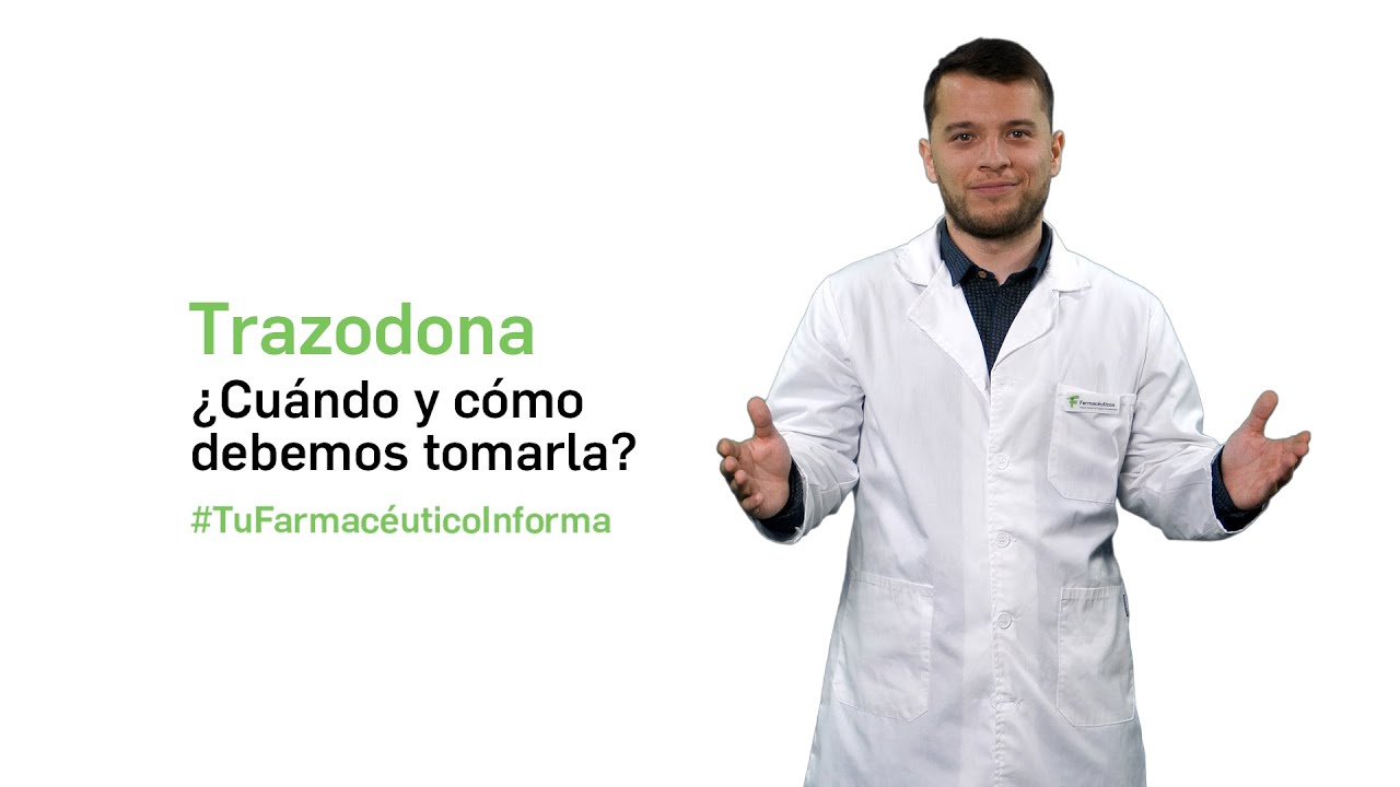 Trazodona, Cuándo y cómo debemos tomarla - Tu farmacéutico informa