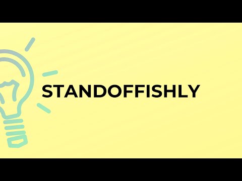 What is the meaning of the word STANDOFFISHLY?