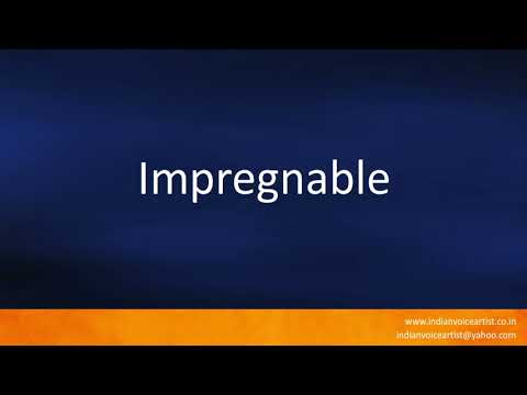 How to pronounce "Impregnable".