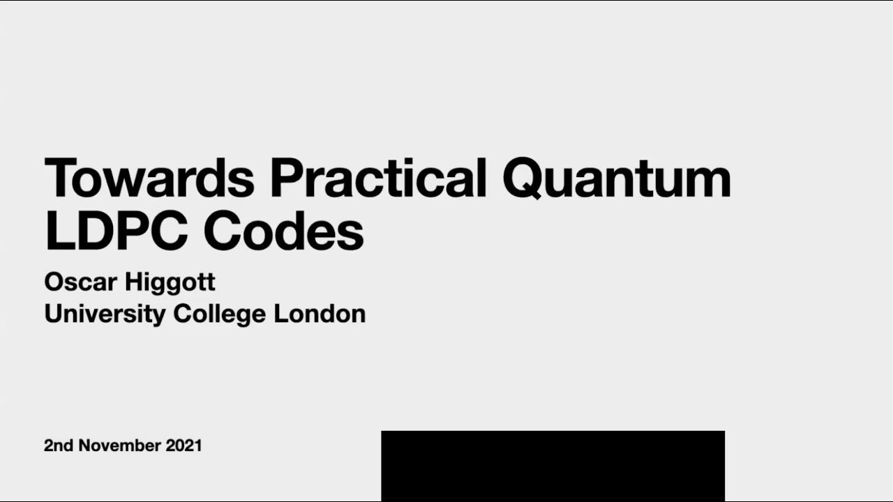 Oscar Higgott: Towards practical LDPC codes