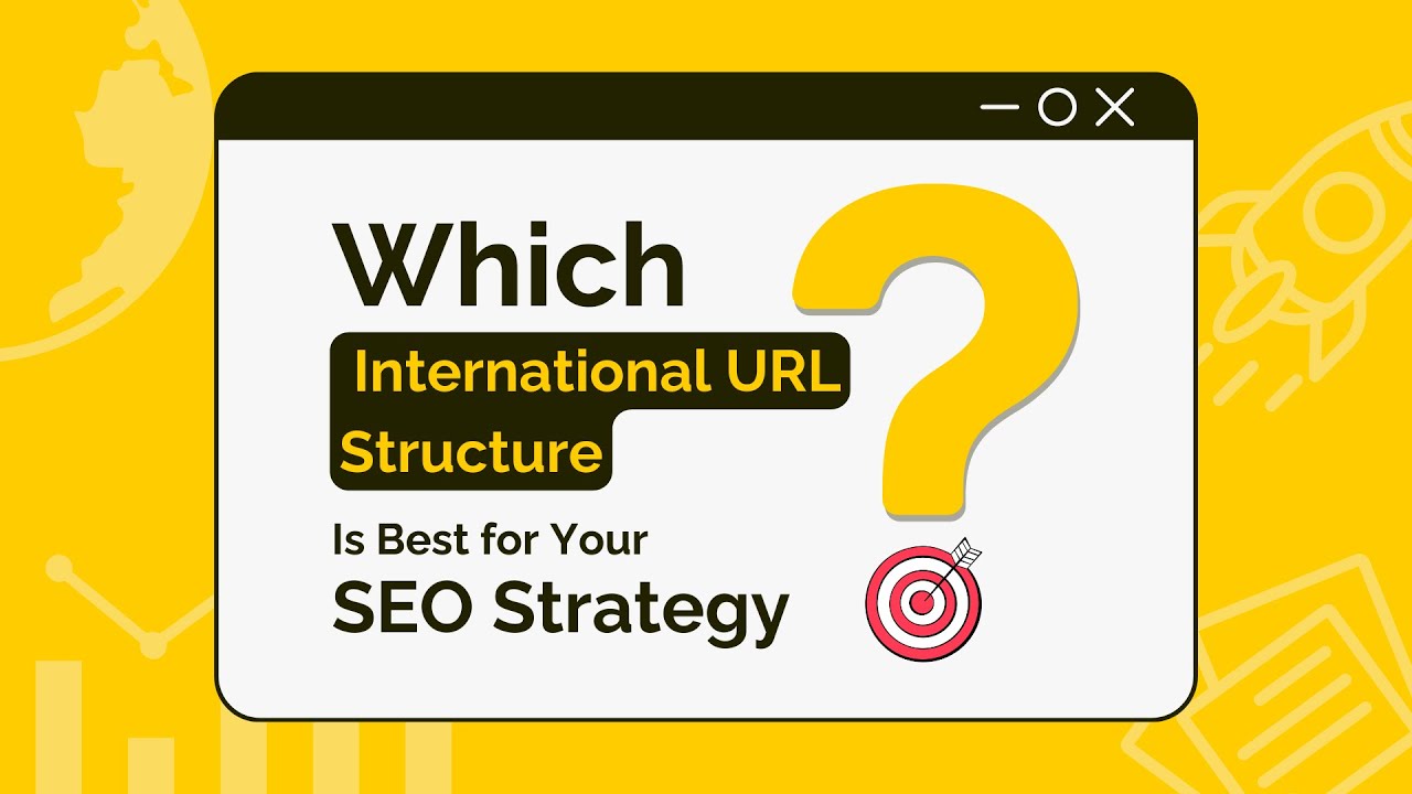 Which International URL Structure Is Best for Your SEO Strategy?