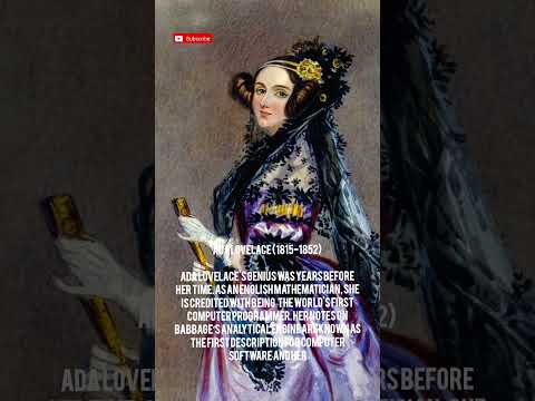 Ada Lovelace (1815-1852)Ada Lovelace's genius was years before her time. a English mathematician,