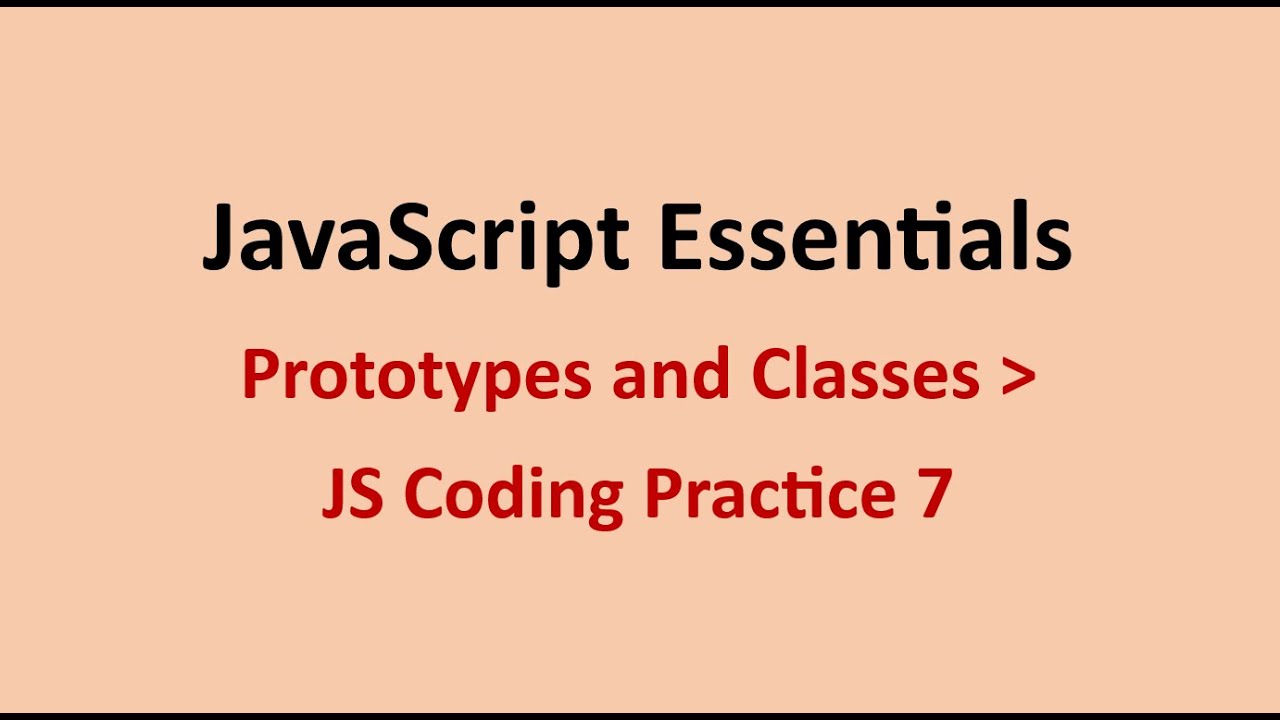 JS Coding Practice 7 || Prototypes and Classes || JavaScript Essentials || NxtWave || CCBP