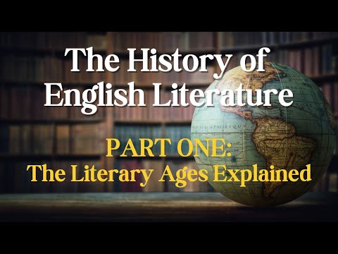 The History of English Literature before 1900: Part 1: English Literary Ages Explained