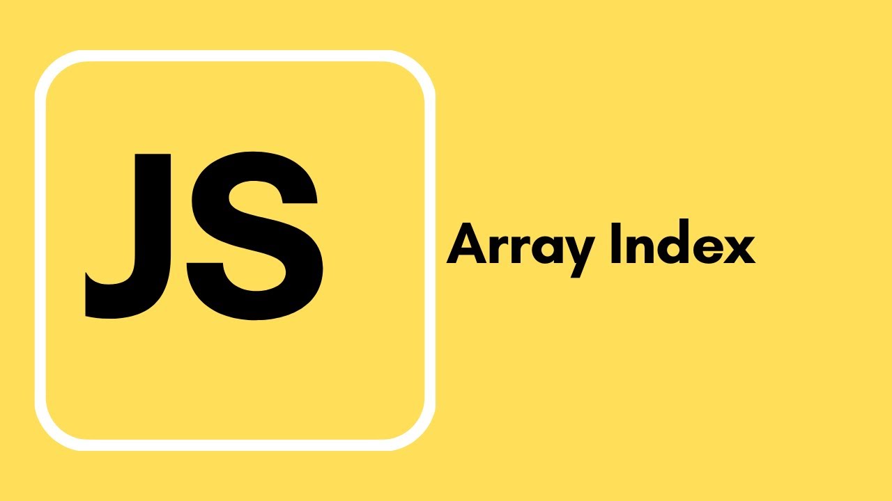 Javascript Tutorial - 10 - Array Index