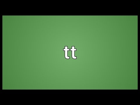 Tt Meaning