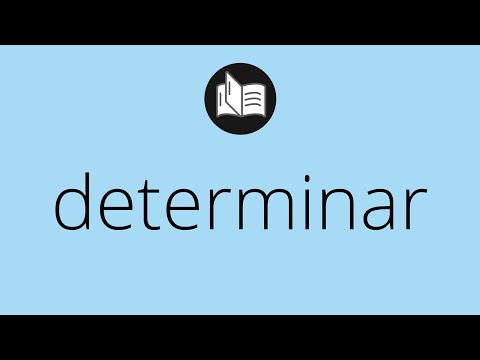 Que significa DETERMINAR • determinar SIGNIFICADO • determinar DEFINICIÓN • Que es DETERMINAR