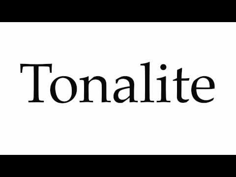 How to Pronounce Tonalite