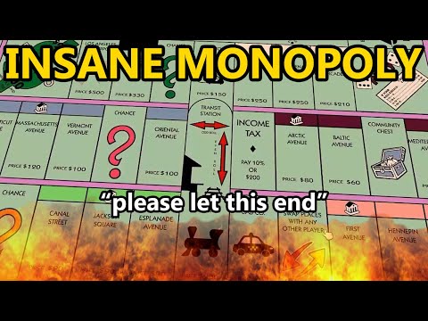 INSANE Monopoly.