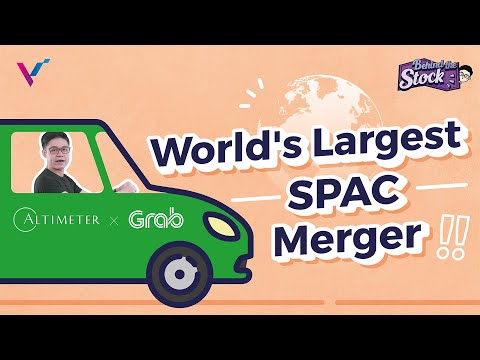 GRAB Goes Public via World’s Largest SPAC Merger Deal | Behind The Stock #27