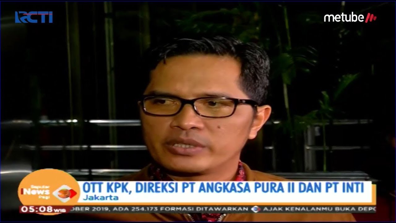 KPK OTT Direksi PT Angkasa Pura II dan PT INTI, Satu Pejabat Tinggi Ditangkap - SIP 01/08
