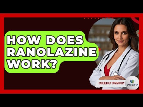 How Does Ranolazine Work? - Cardiology Community
