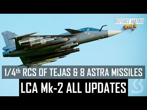 LCA Mk-2 All Updates | 1/4th RCS Of Tejas & 8 Astra Missile | हिंदी में