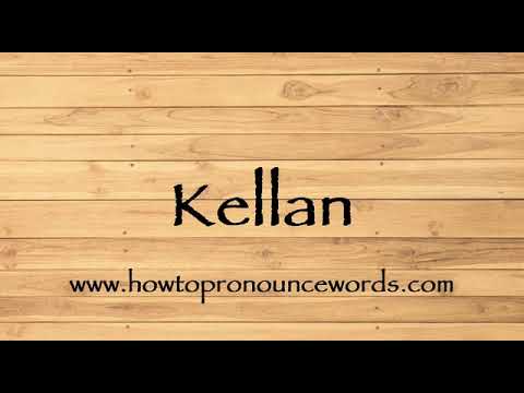 How To Pronounce Kellan ? How To say Kellan New Video