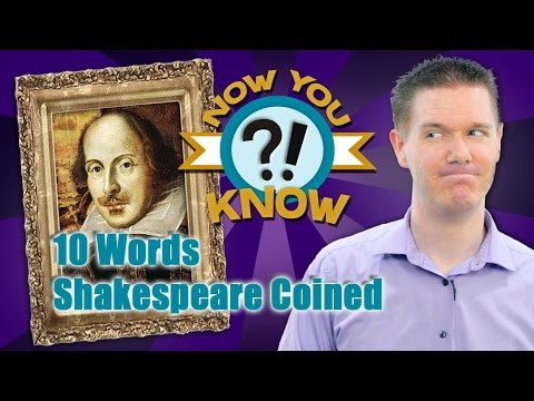 10 WORDS SHAKESPEARE INVENTED (Now You Know #6)