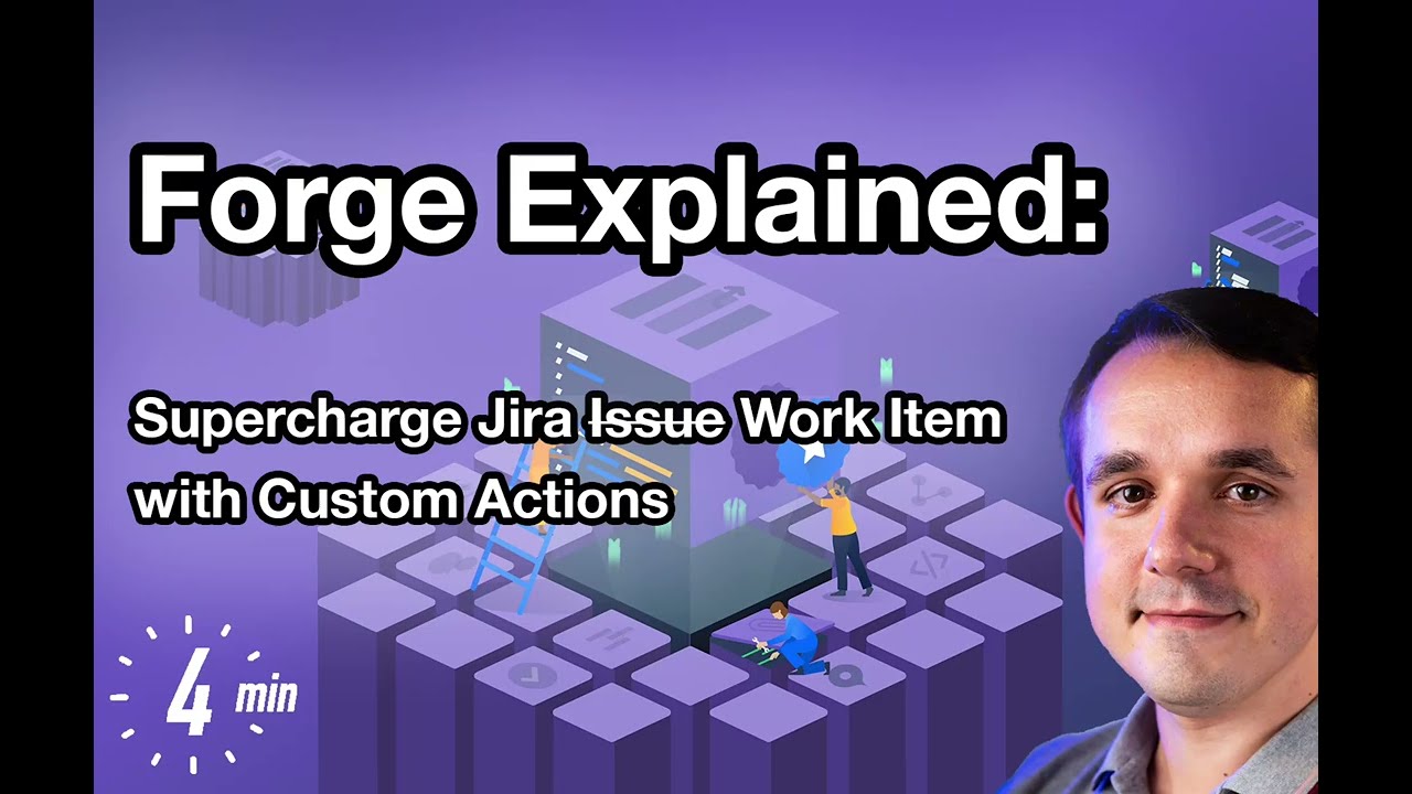 Forge Explained: Supercharge Jira Work Item with Custom Actions