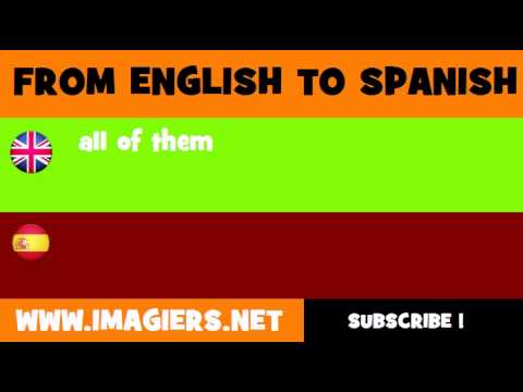 SPANISH TO ENGLISH = todos, todos ellos