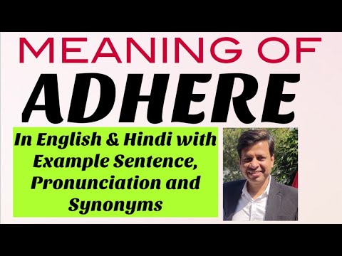 Meaning of Adhere in English and Hindi with Example Sentence and Synonyms