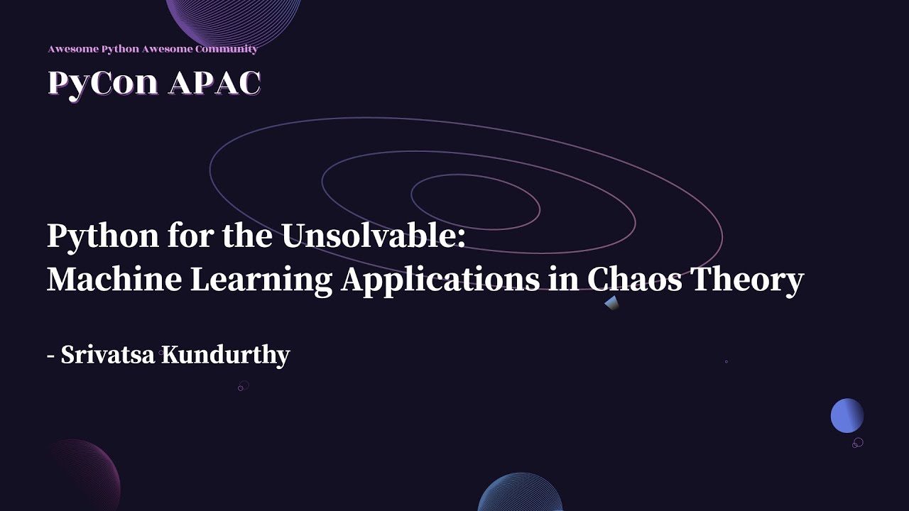 Python for the Unsolvable: Machine Learning Applications in...｜Srivatsa Kundurthy｜PyCon APAC 2022