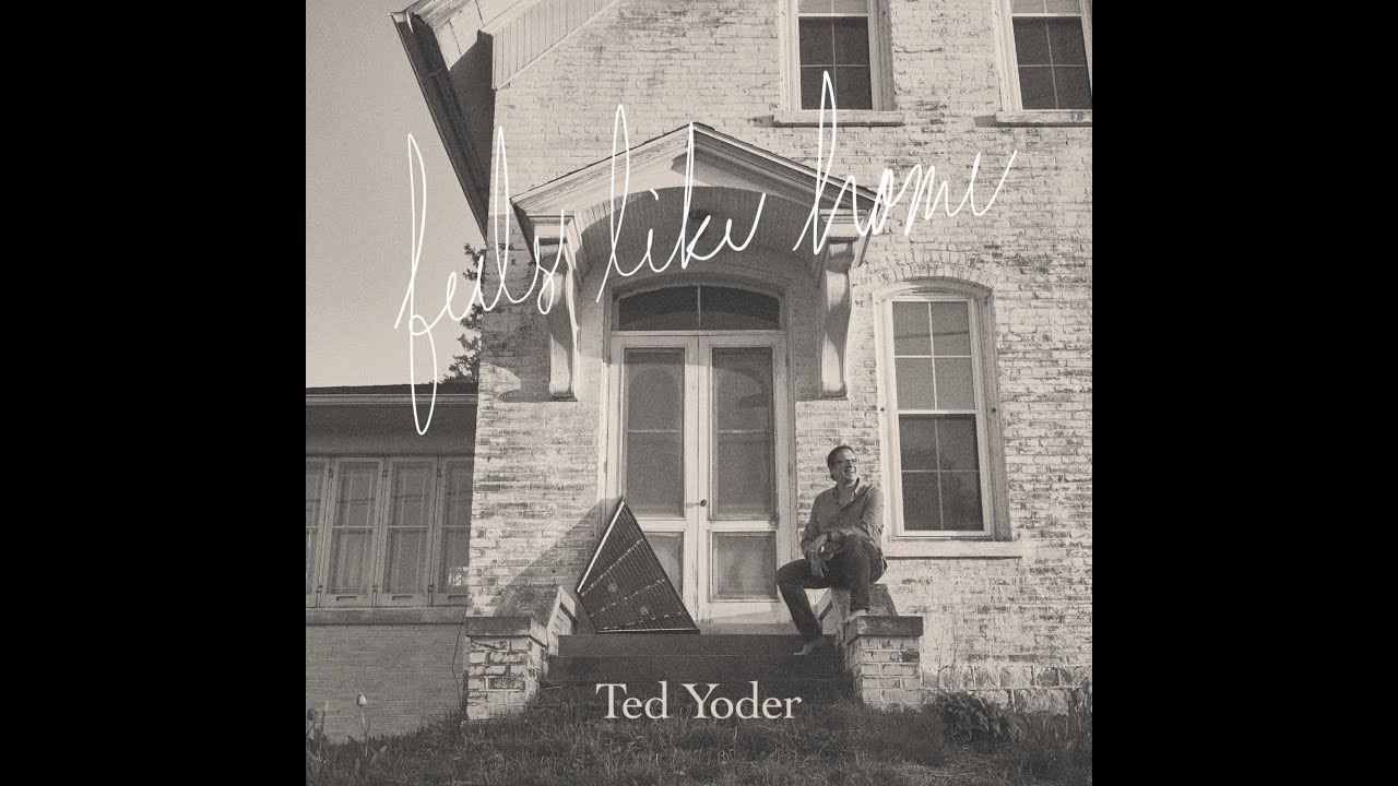 Feels Like Home - Full Album - Ted Yoder