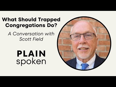 What Should Trapped Congregations Do? - A Conversation with Scott Field of the WCA