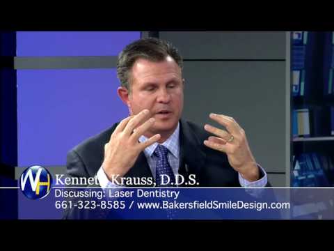 Laser Dentistry with Bakersfield Dentist, Kenneth Krauss, DDS