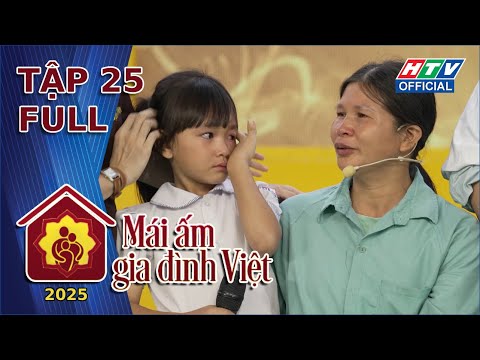 Mái Ấm Gia Đình Việt 2025 | Tập 25 (20/6/2025)