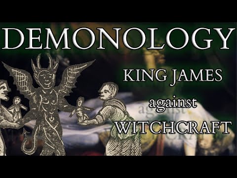 The Demonology of King James, the Witch Plot & Witchcraft Trials that Inspired It w@AtunSheiFilms