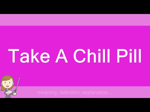 Take A Chill Pill