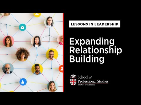 Lessons in Leadership: Expanding Relationship Building