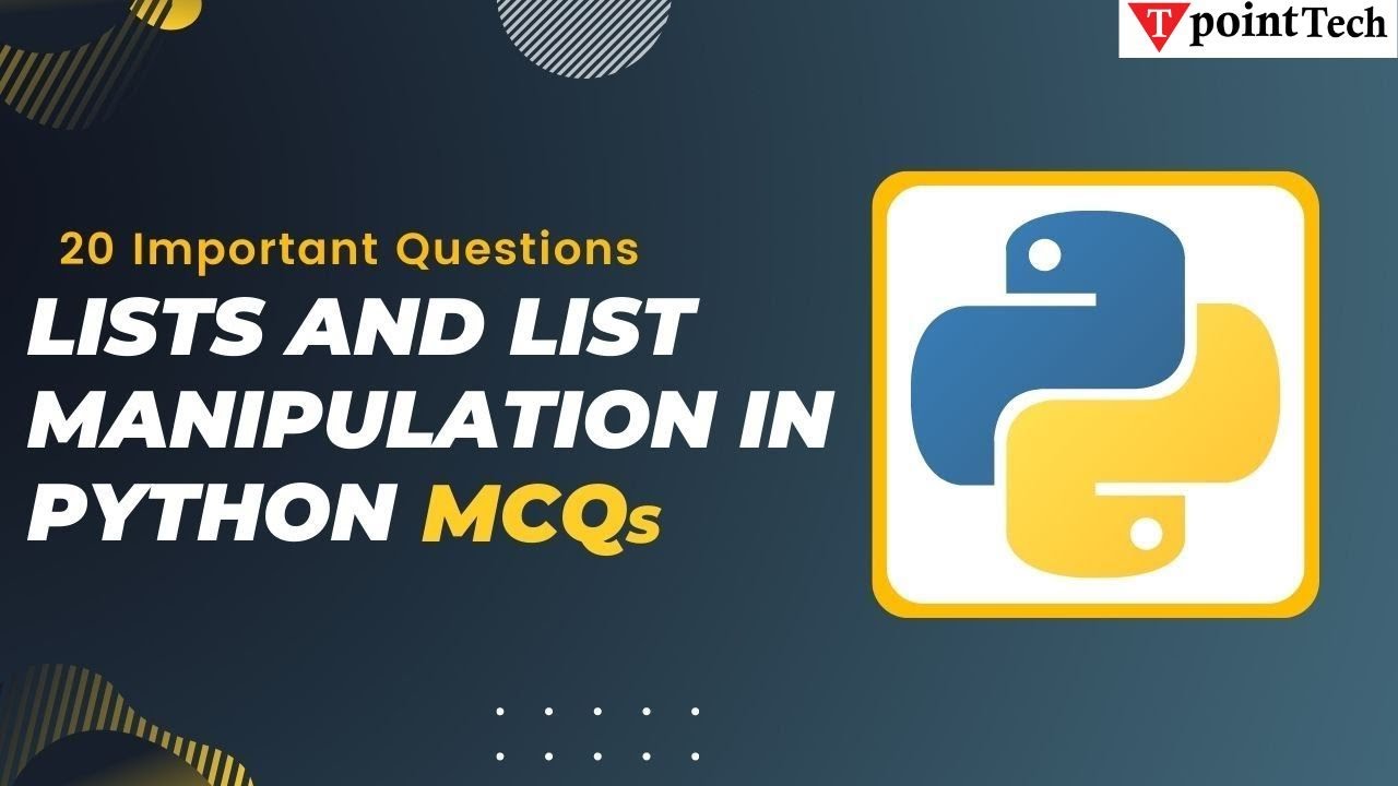Python Lists & List Manipulation MCQs | Top 20+ Python Interview Questions & Answers | Tpoint Tech