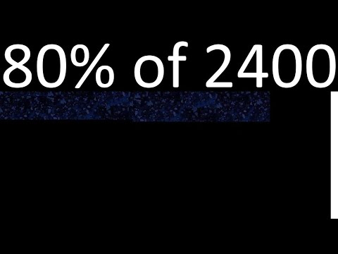 80% of 2400 , percentage of a number . 80 percent of 2400 . procedure