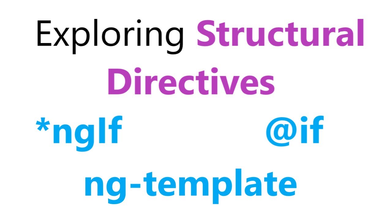 S8. Exploring Structural Directives: Theory & Practical Guide to ngIf and @if | angular tutorial |