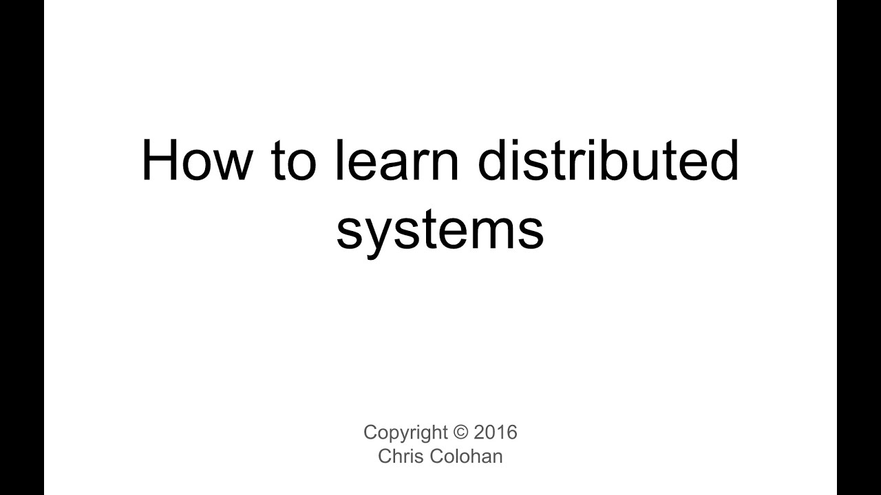 L3: How to learn distributed systems