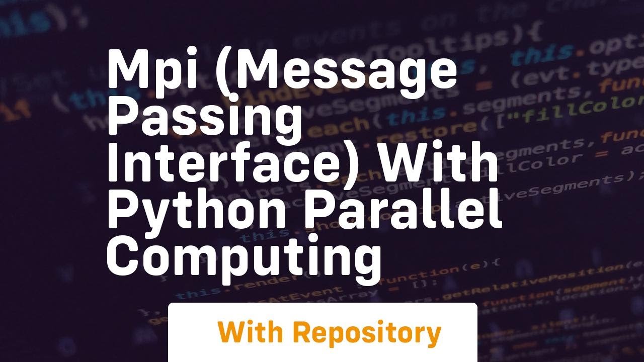 Mpi message passing interface with python parallel computing
