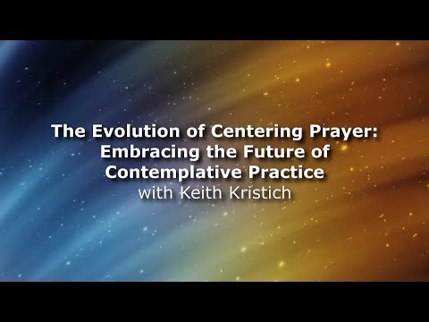 Keith Kristich on The Future of Centering Prayer – Contemplative ...