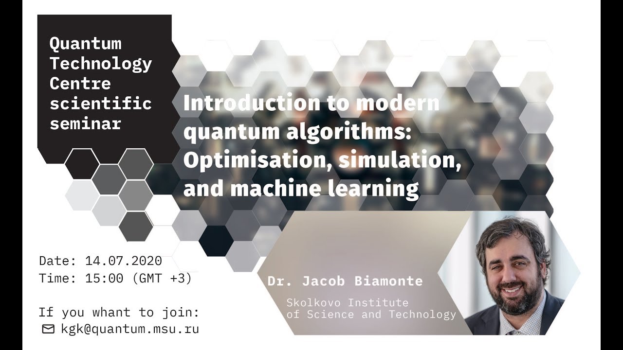 J. Biamonte, Introduction to modern quantum algorithms: Optimisation, simulation, machine learning