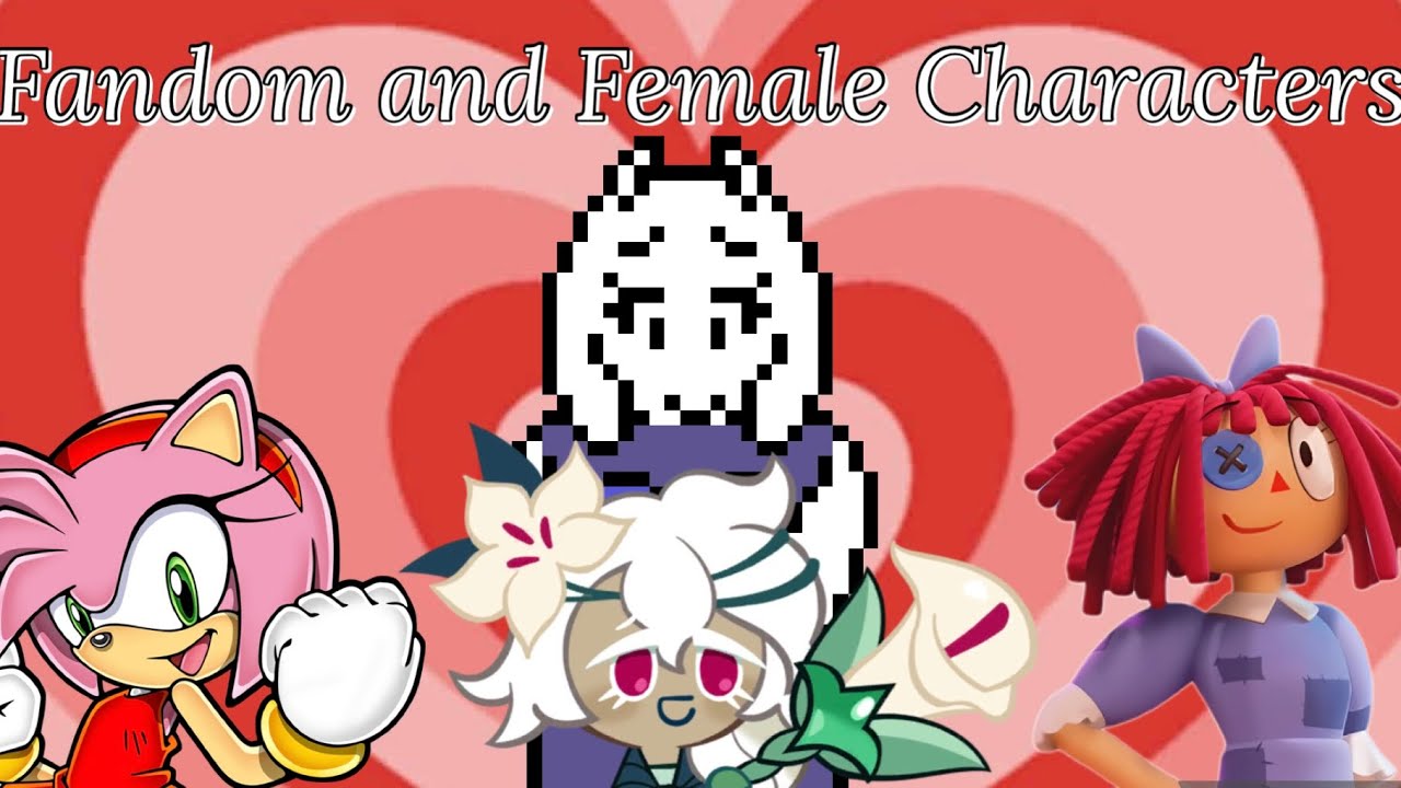 Why Does Fandom Hate Female Characters?