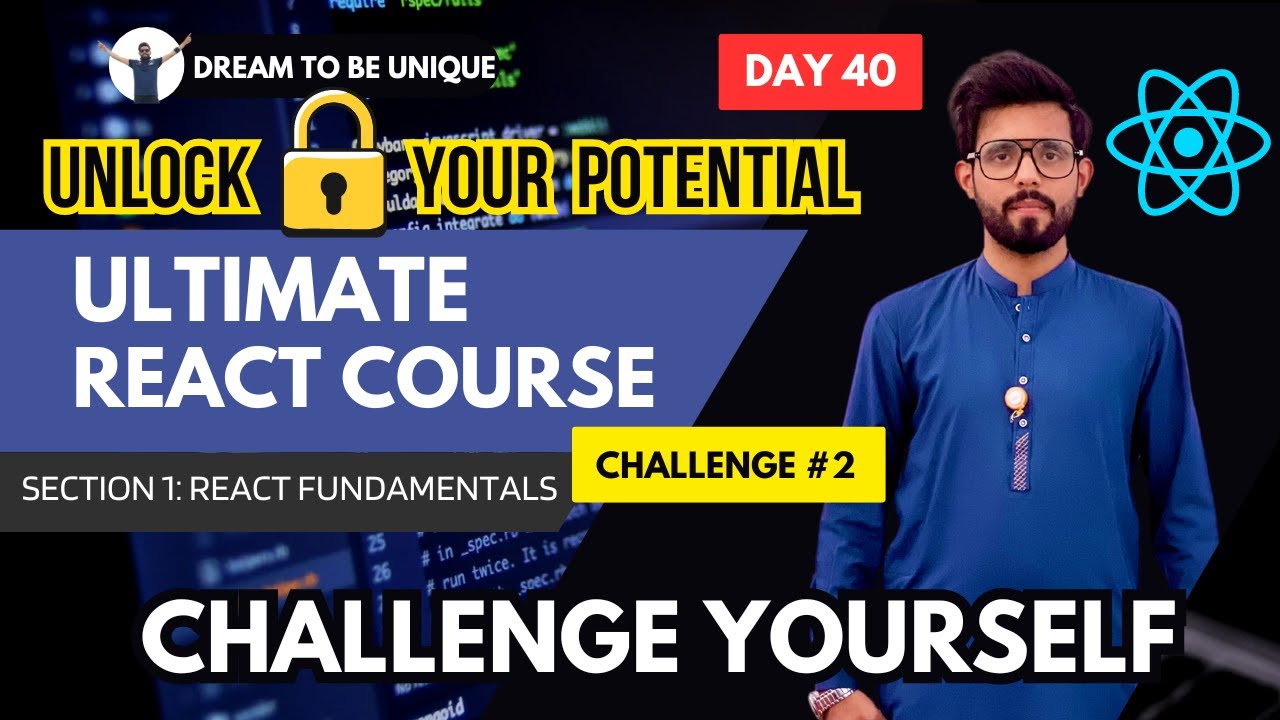 A TIME FOR YOU TO TAKE ON THE CHALLENGE | CHALLENGE #2 | Ultimate React Course | Day 40