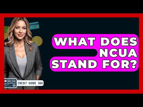 What Does NCUA Stand For? - CreditGuide360.com