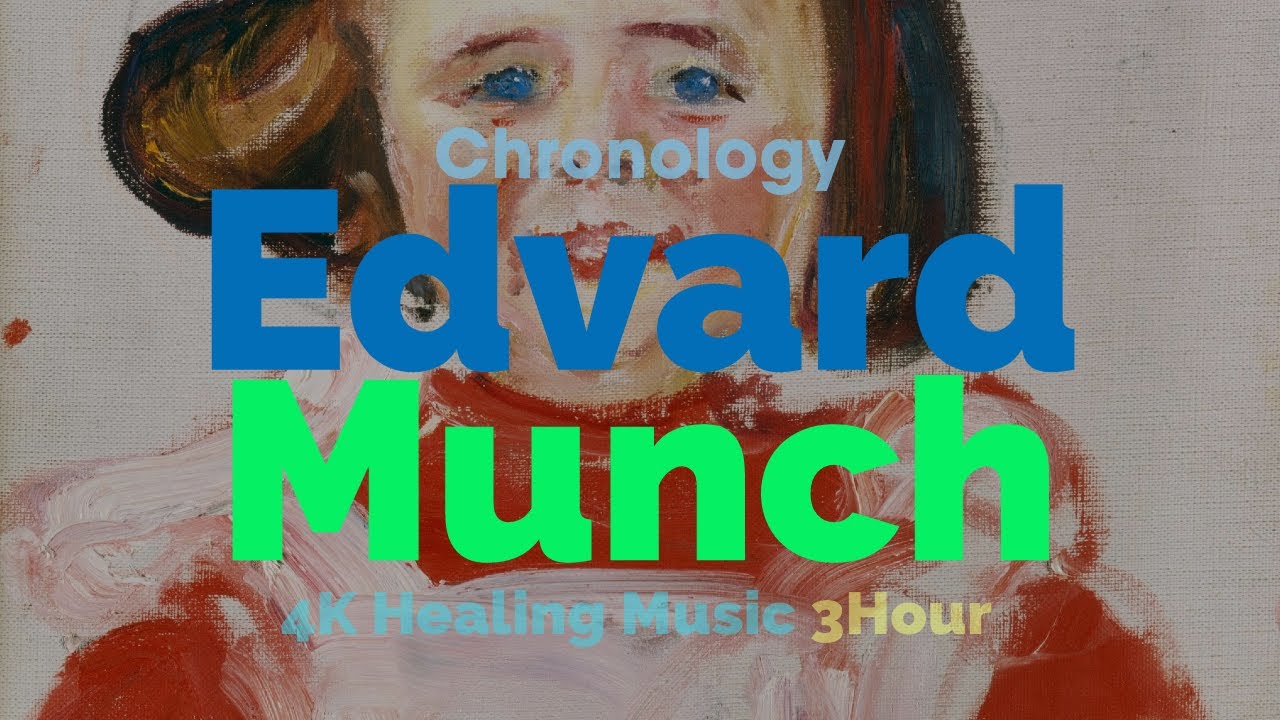 Edvard Munch • chronological • Screensaver TV • Healing Music • 3Hours • 4K UHD